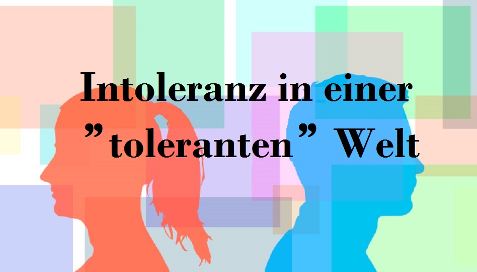 intoleranz-in-einer-toleranten-welt | mehrglaube.de
